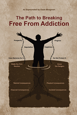 The Path to breaking Free from Addiction | Dada Bhagwan Store
